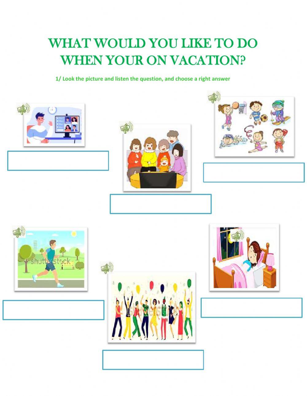 Level 5 - Unit 4a: What would you like to do when your on vacation ...