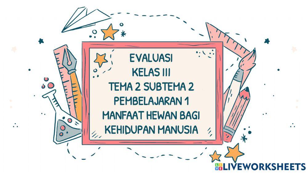 1265583 | Evaluasi kls 3 tema 2 | yesi ayu