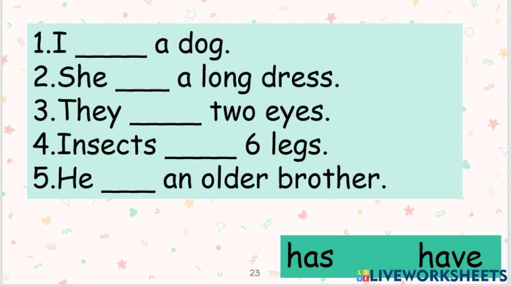 Have and has 1786358 | Meghan Boucher | Live Worksheets