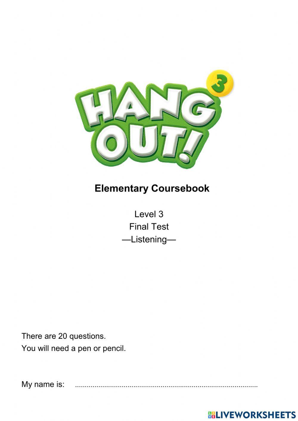 Hang out-Final Test 3-Listening online exercise for | Live Worksheets