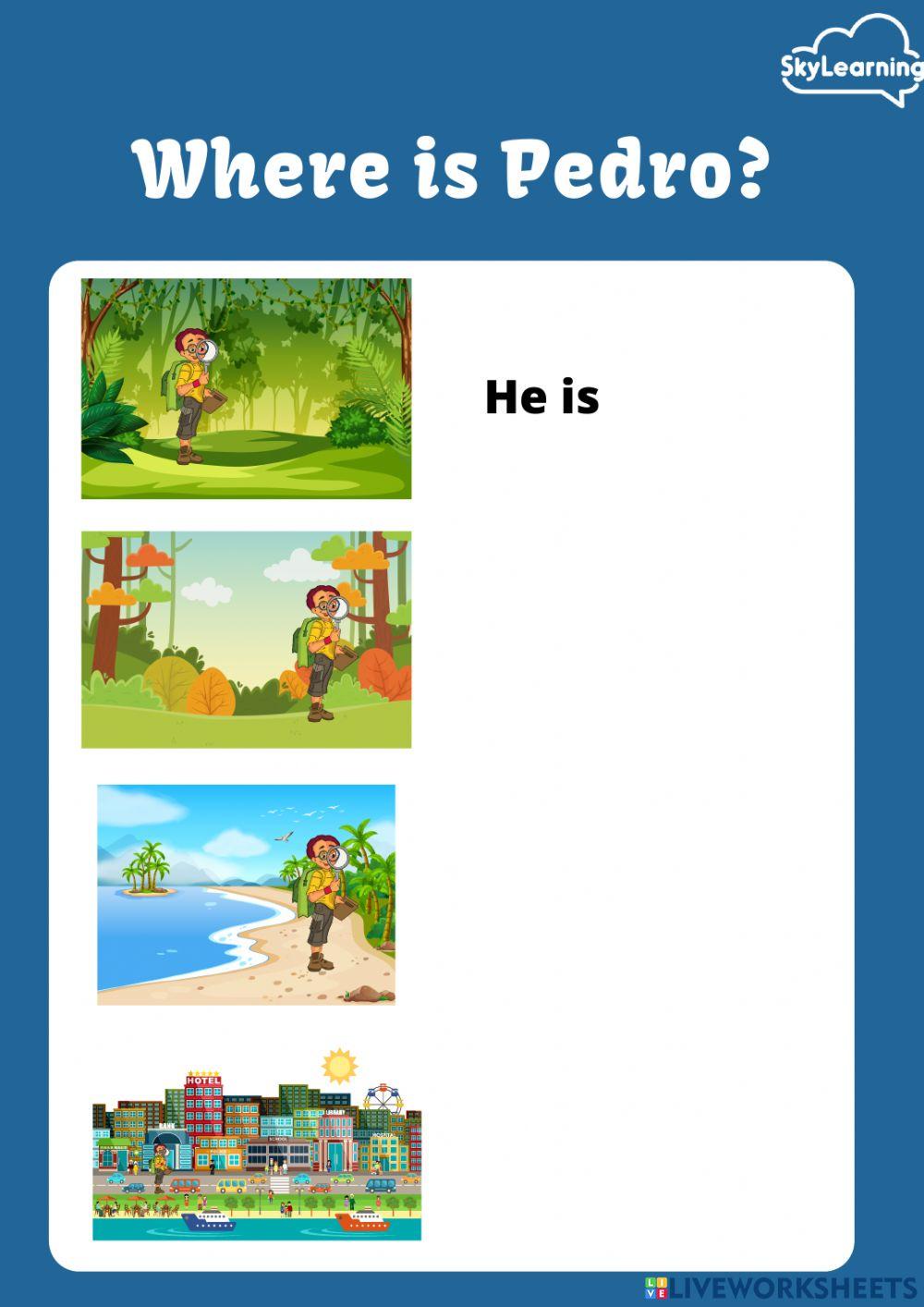Where is Pedro? worksheet | Live Worksheets