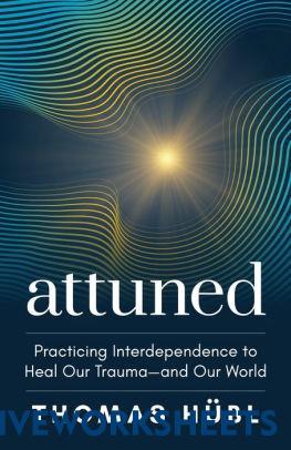 {pdf download} Attuned: Practicing Interdependence to Heal Our Trauma-and Our World by Thomas ...