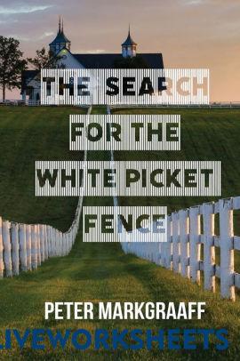 PDF [Download] The Search for the White Picket Fence by Peter Markgraaff | Live Worksheets