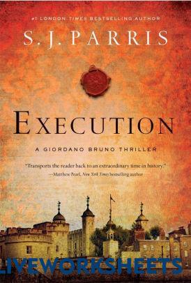 [PDF/Kindle] Execution: A Giordano Bruno Thriller by S. J. Parris | Live Worksheets