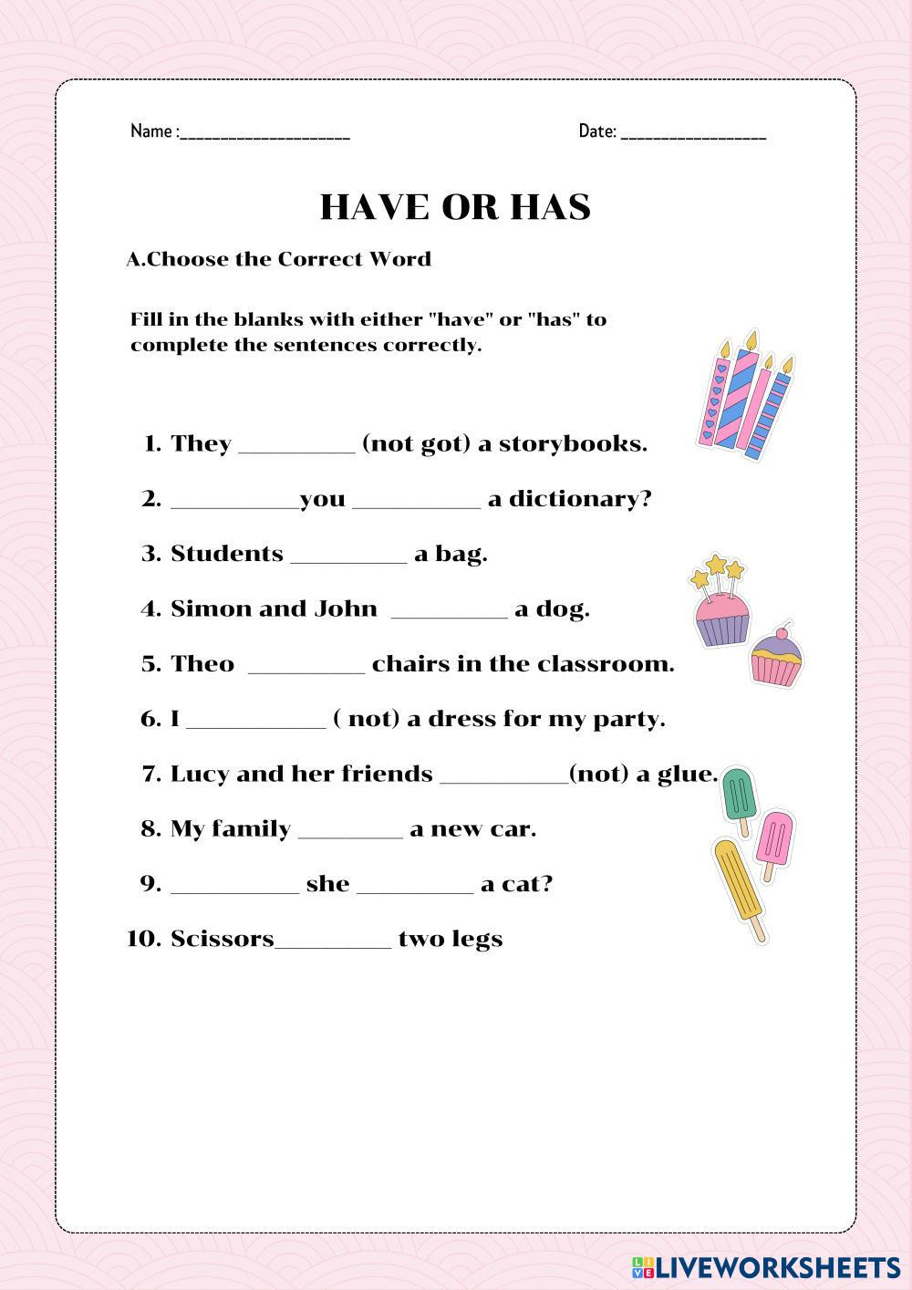 7783827 | Have/ has | 64151945 | LiveWorksheets